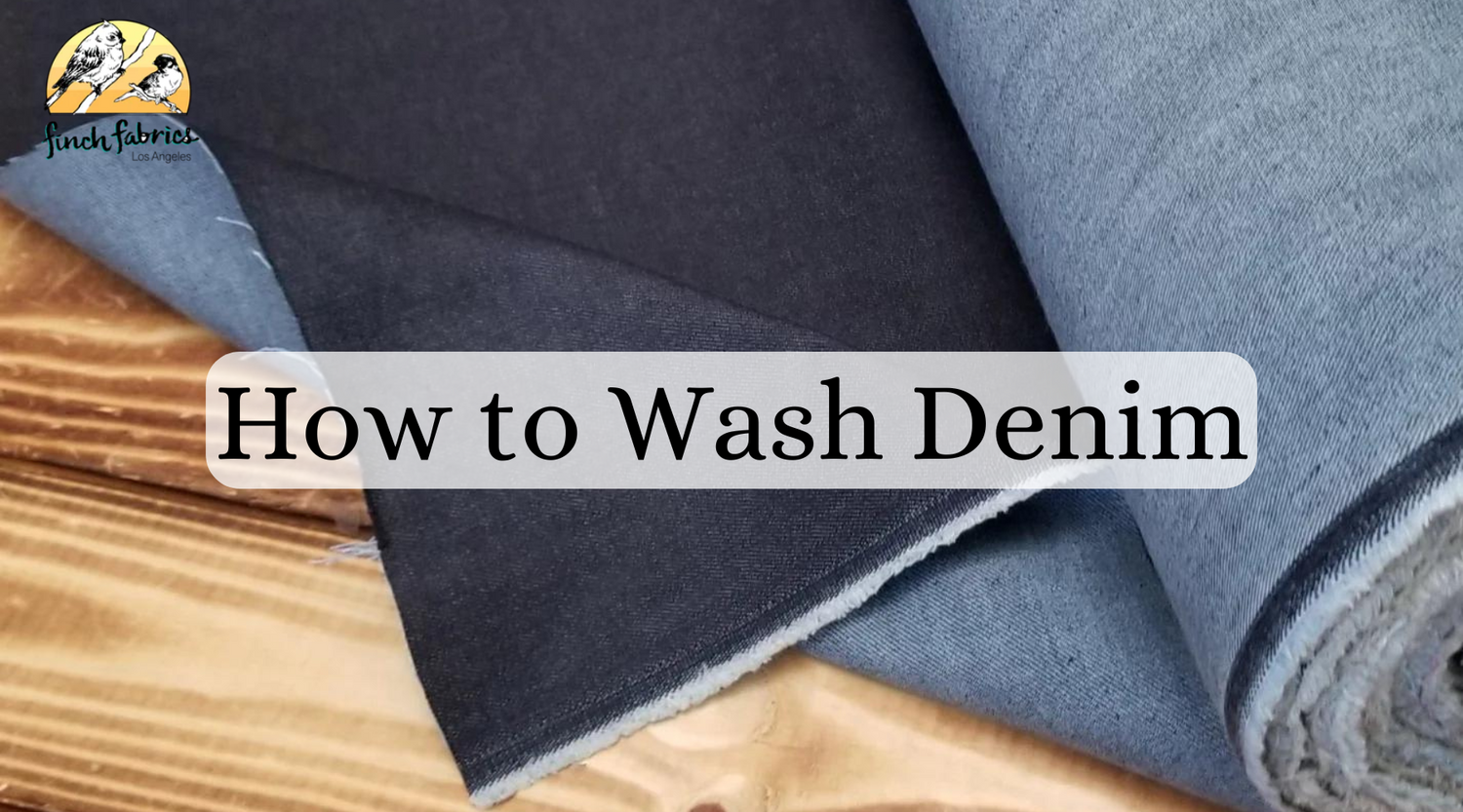 How to Wash Denim Fabric – LA Finch Fabrics